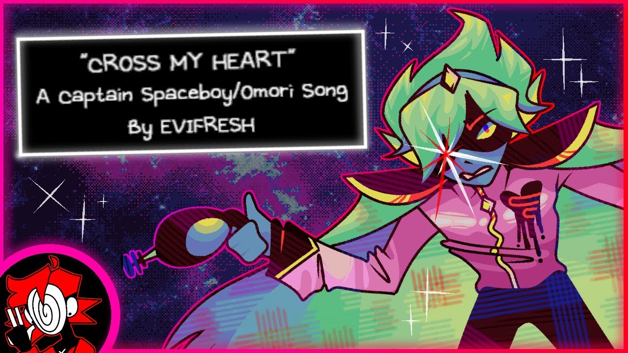 "Cross My Heart" || A Captain Spaceboy/Omori Song - YouTube