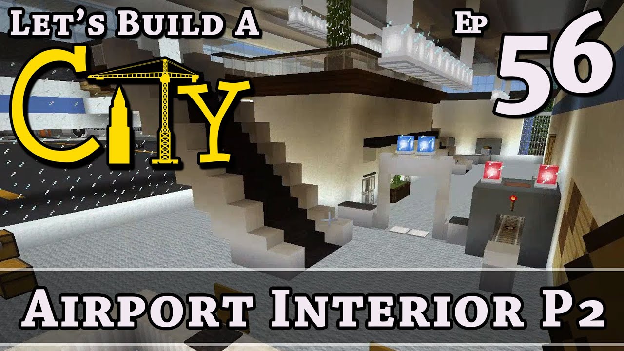 How To Build A City :: Minecraft :: Airport Interior P2 :: E56 :: Z One ...