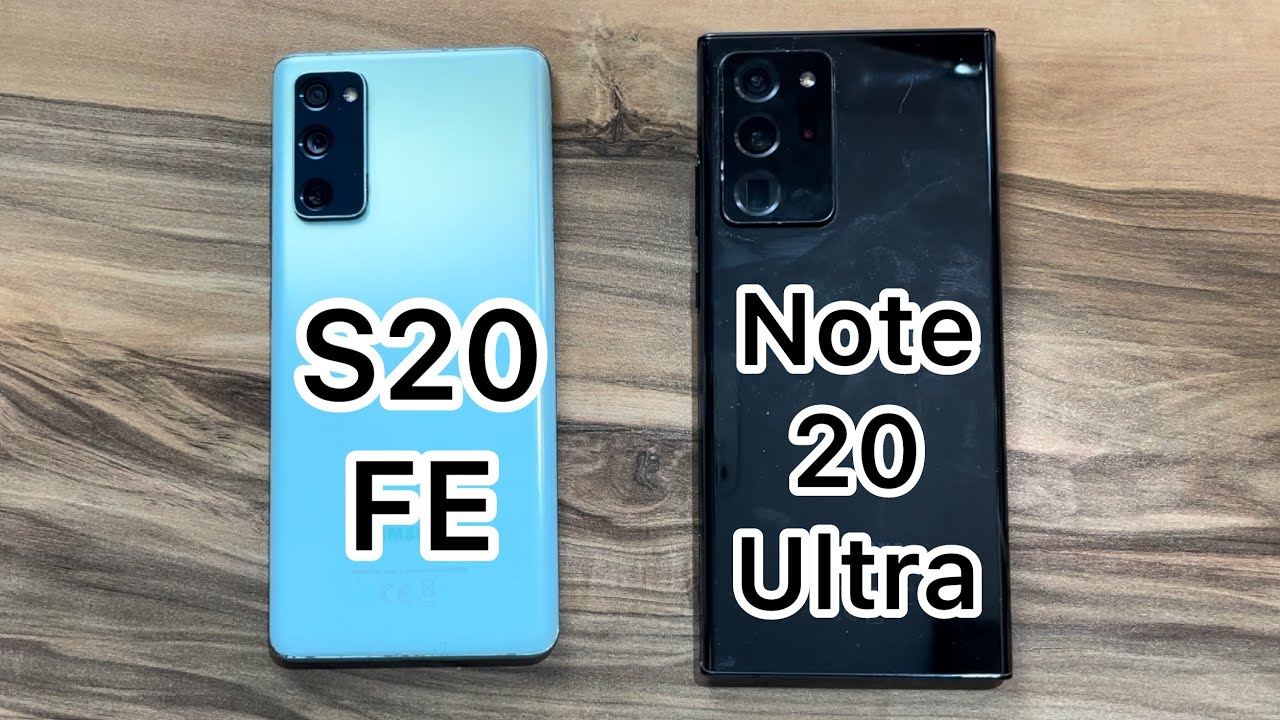 Samsung Galaxy S20 FE vs Samsung Galaxy Note 20 Ultra - YouTube