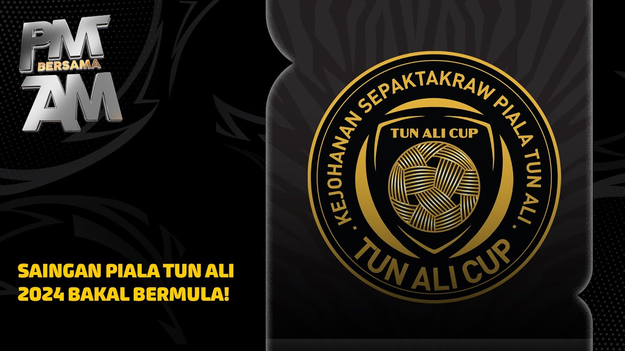 Piala Tun Ali 2024 Bermula 2-8 November 2024 Ini | PM BERSAMA AM - YouTube