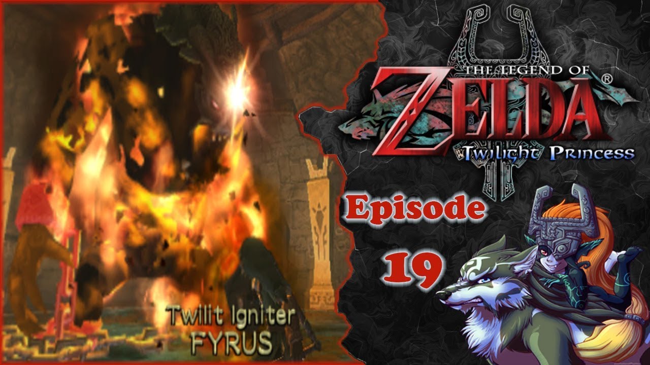 Legend of Zelda: "Twilight Princess" Episode 19-Twilit Igniter Fyrus Is ...