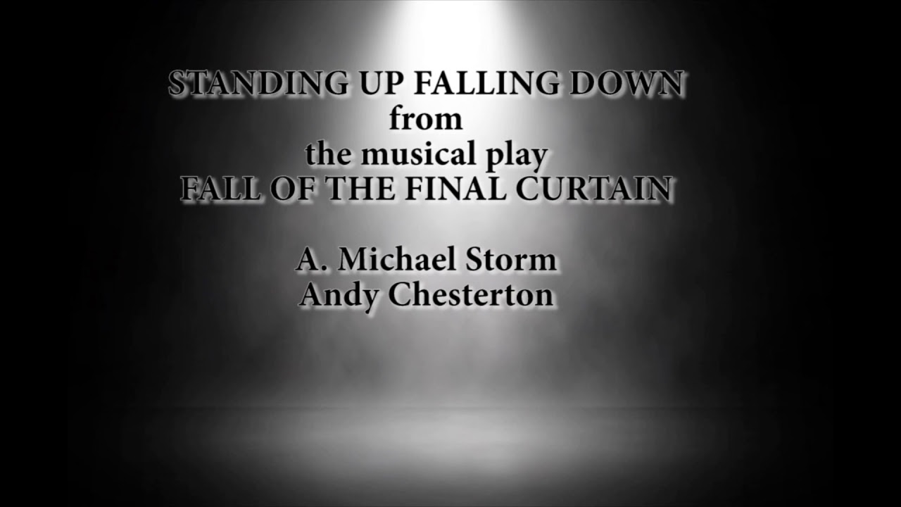 STANDING UP FALLING DOWN from FALL OF THE FINAL CURTAIN - YouTube