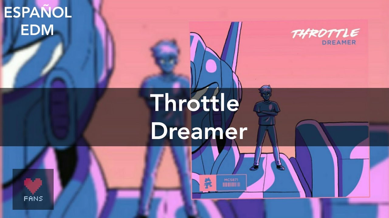 Throttle - Dreamer [ Letra en español] Fans - YouTube