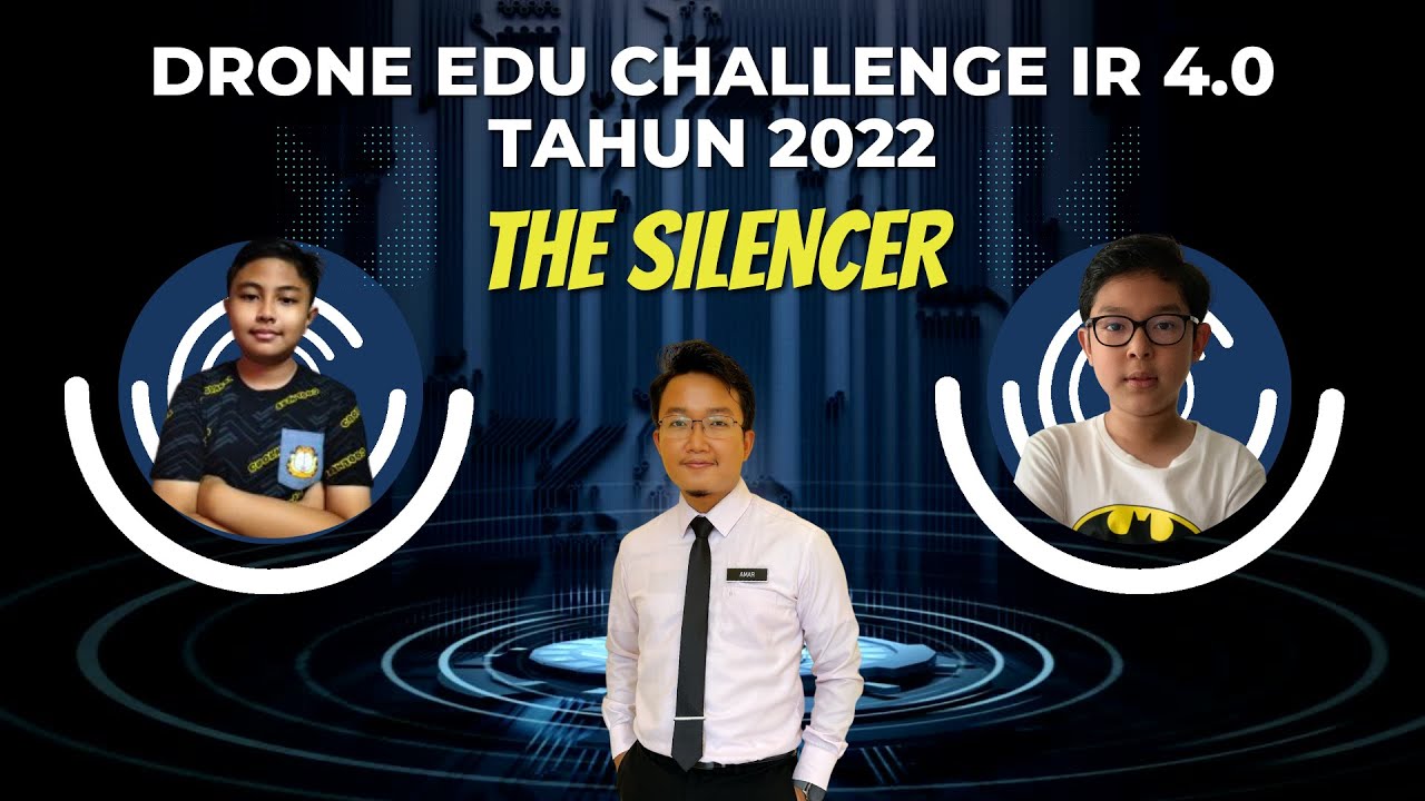 The Silencer - Drone Edu Challenge Peringkat Kebangsaan 2022 - YouTube