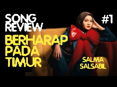 REVIEW LAGU #1 : Berharap Pada Timur - Salma Salsabil - YouTube