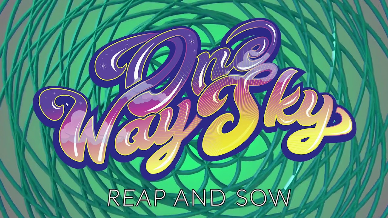 One Way Sky- Reap and Sow - YouTube