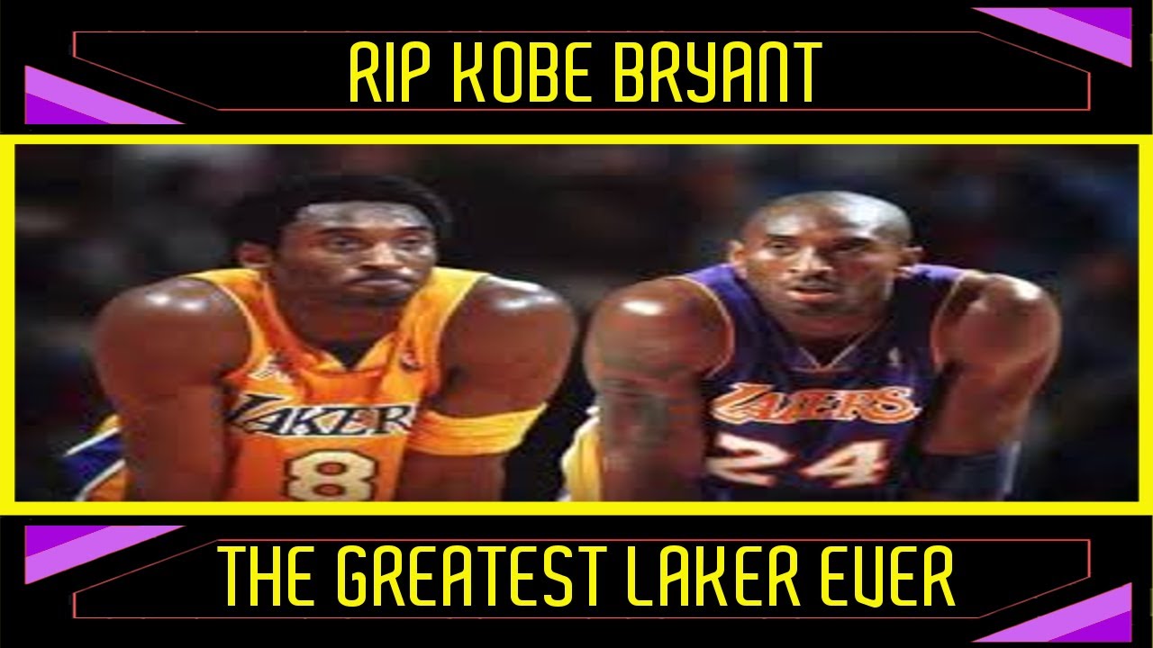RIP Kobe Bryant - The Greatest Laker Ever - YouTube
