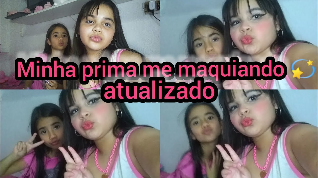 Minha Prima Me Maquiando Atualizado Youtube