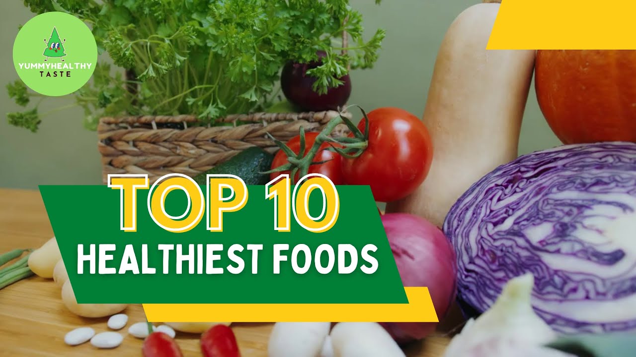 Top 10 Healthiest Foods On Earth You Should Eat - YouTube