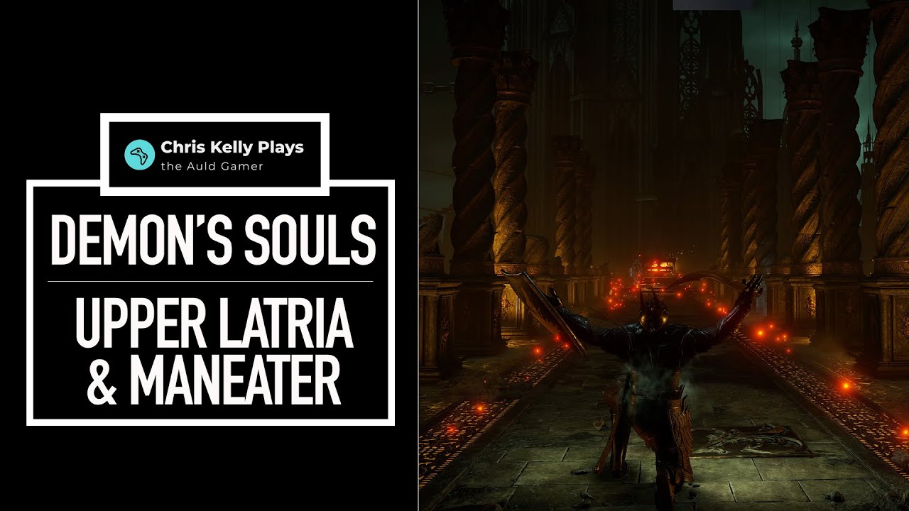 Let's Play Demon's Souls (PS5) - Upper Latria & Maneater Boss Battle ...