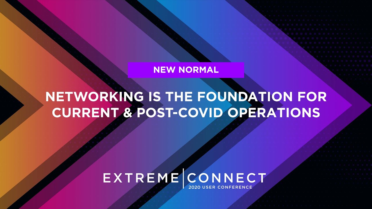 The New Normal: Networking is the Foundation for Current & Post-COVID ...
