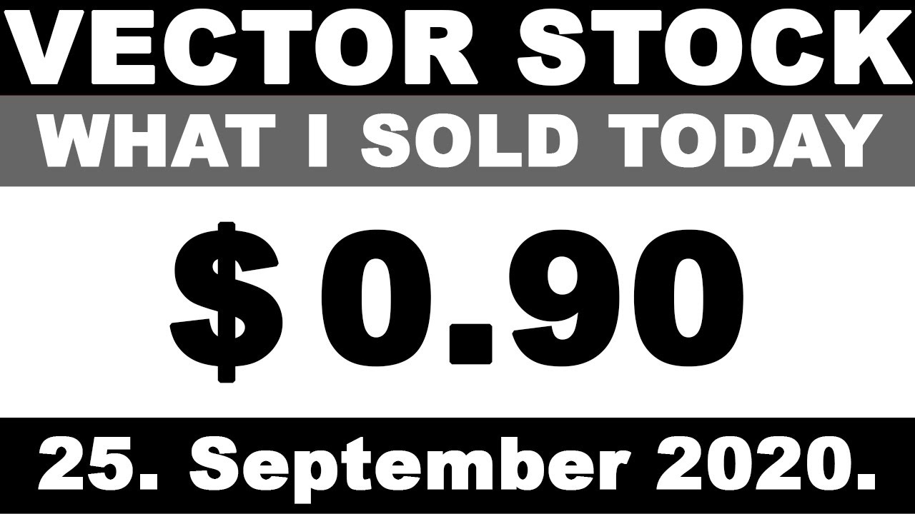 VectorStock What I Sold Today 25. September 2020. - YouTube