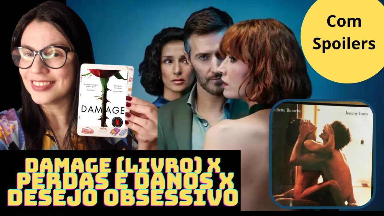 Damage (Livro) x Perdas e Danos ( Filme) x Desejo Obsessivo (Série Netflix) 📕🎬com spoilers - YouTube