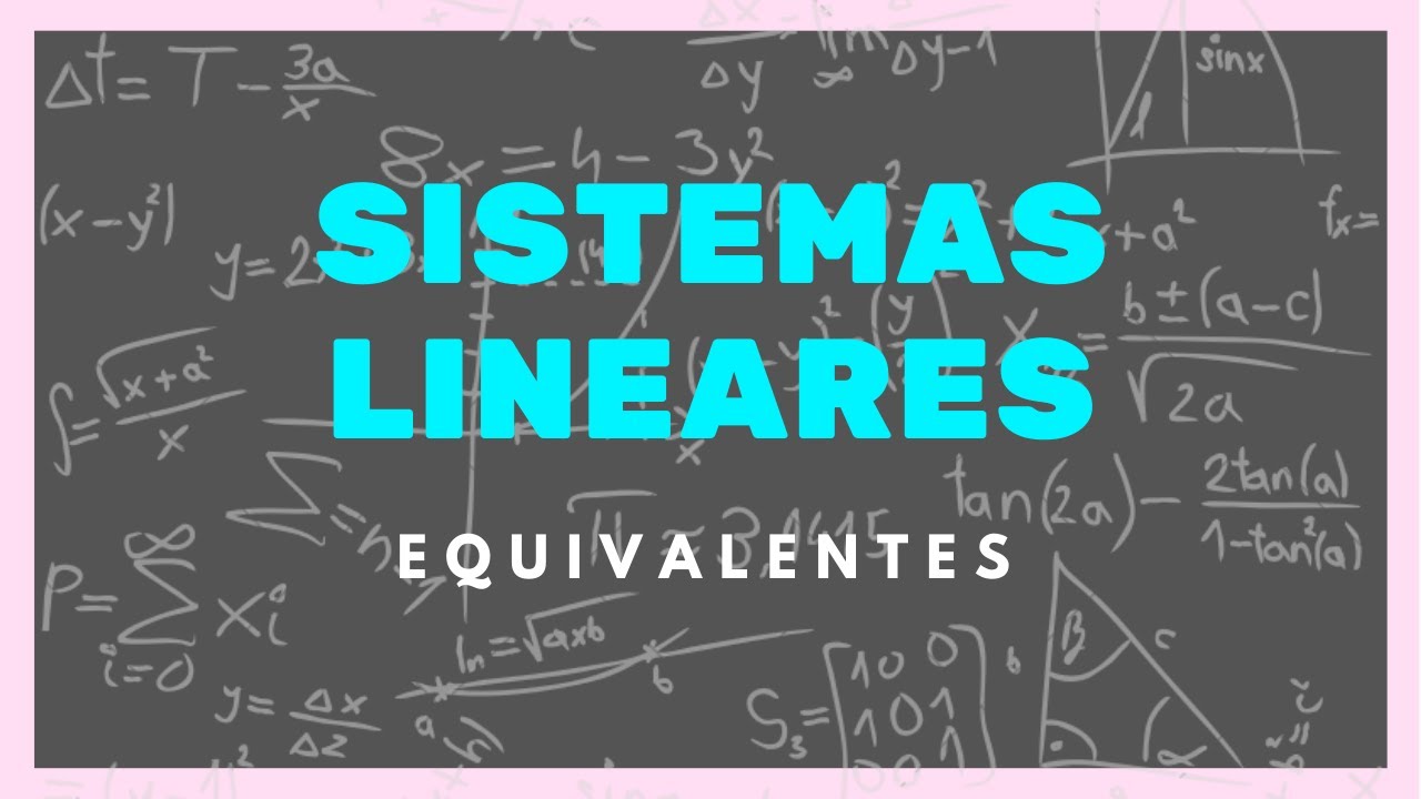 SISTEMAS LINEARES EQUIVALENTES - SISTEMAS LINEARES (AULA 2 DE 8) - YouTube