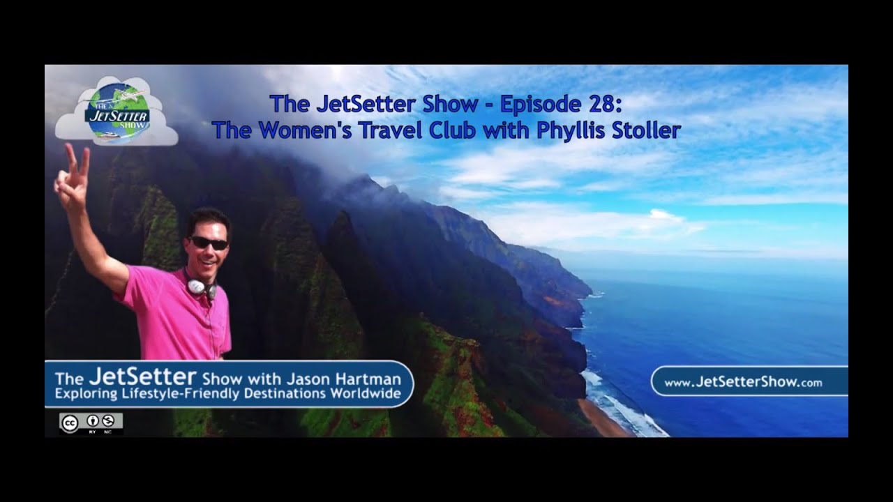 The JetSetter Show EP 28 Phyllis Stoller: The Women's Travel Club - YouTube