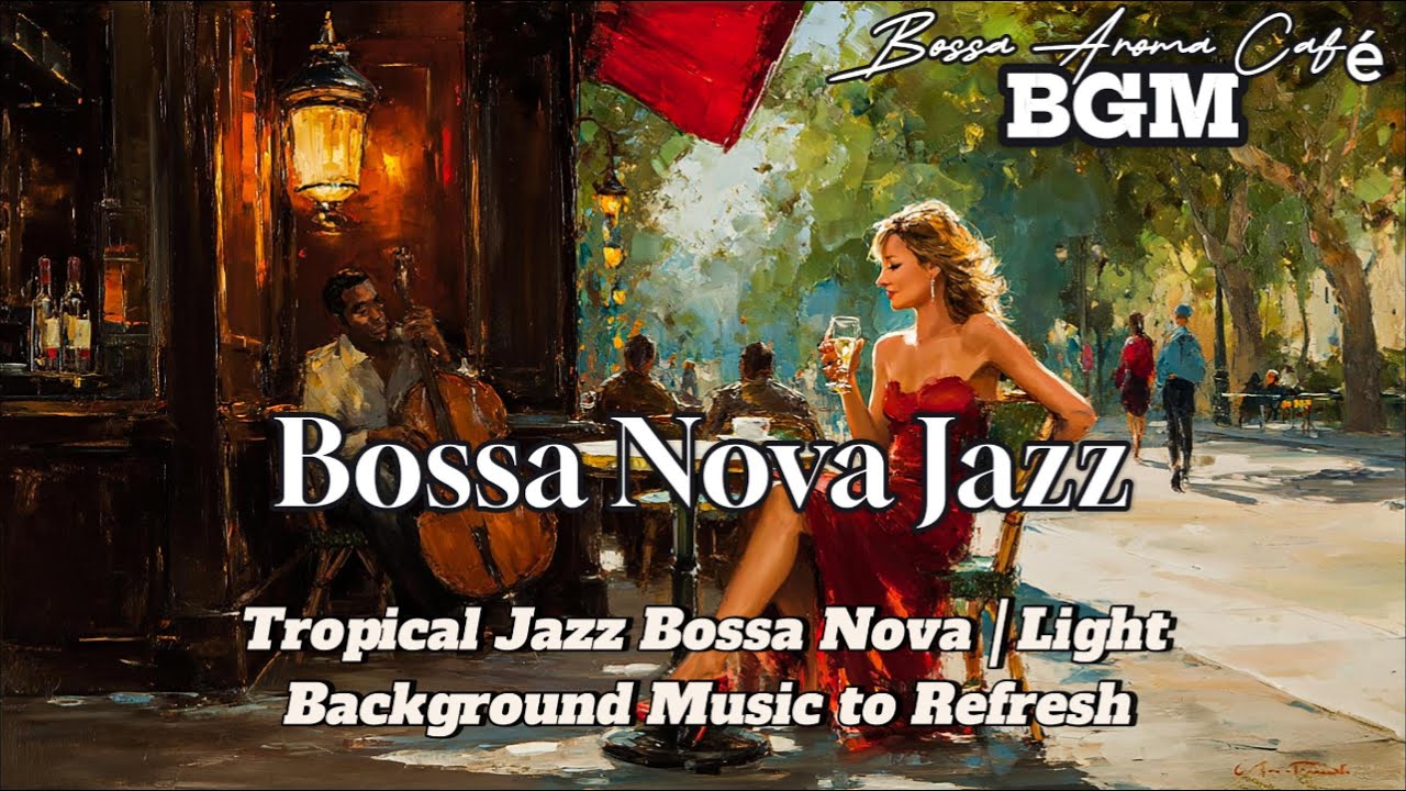 Tropical Jazz Bossa Nova Light Background Music to Refresh - YouTube