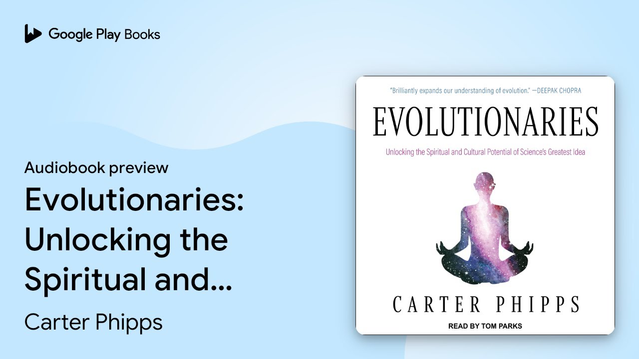 Evolutionaries: Unlocking the Spiritual and… by Carter Phipps · Audiobook preview - YouTube