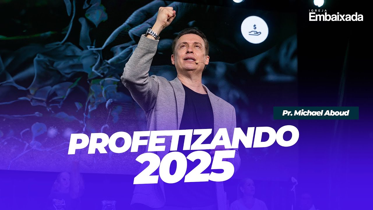 Profetizando 2025 - Pr. Michael Aboud - YouTube