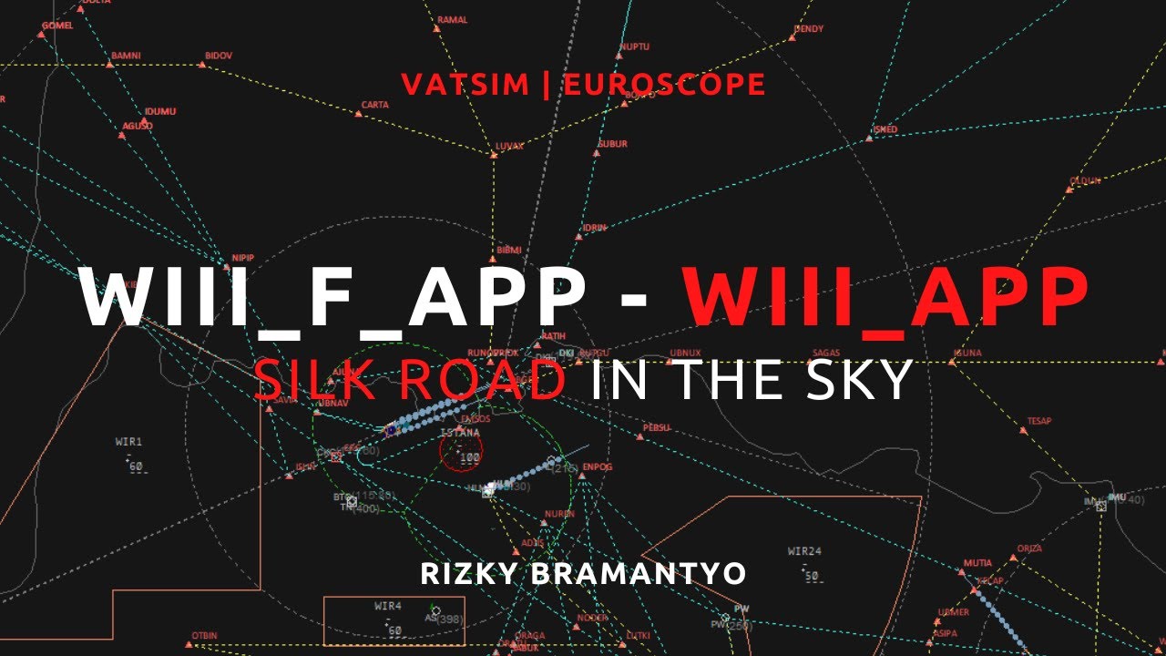 [Vatsim][Euroscope] WIII_F_APP - WIII_APP Silk Road in the Sky - YouTube