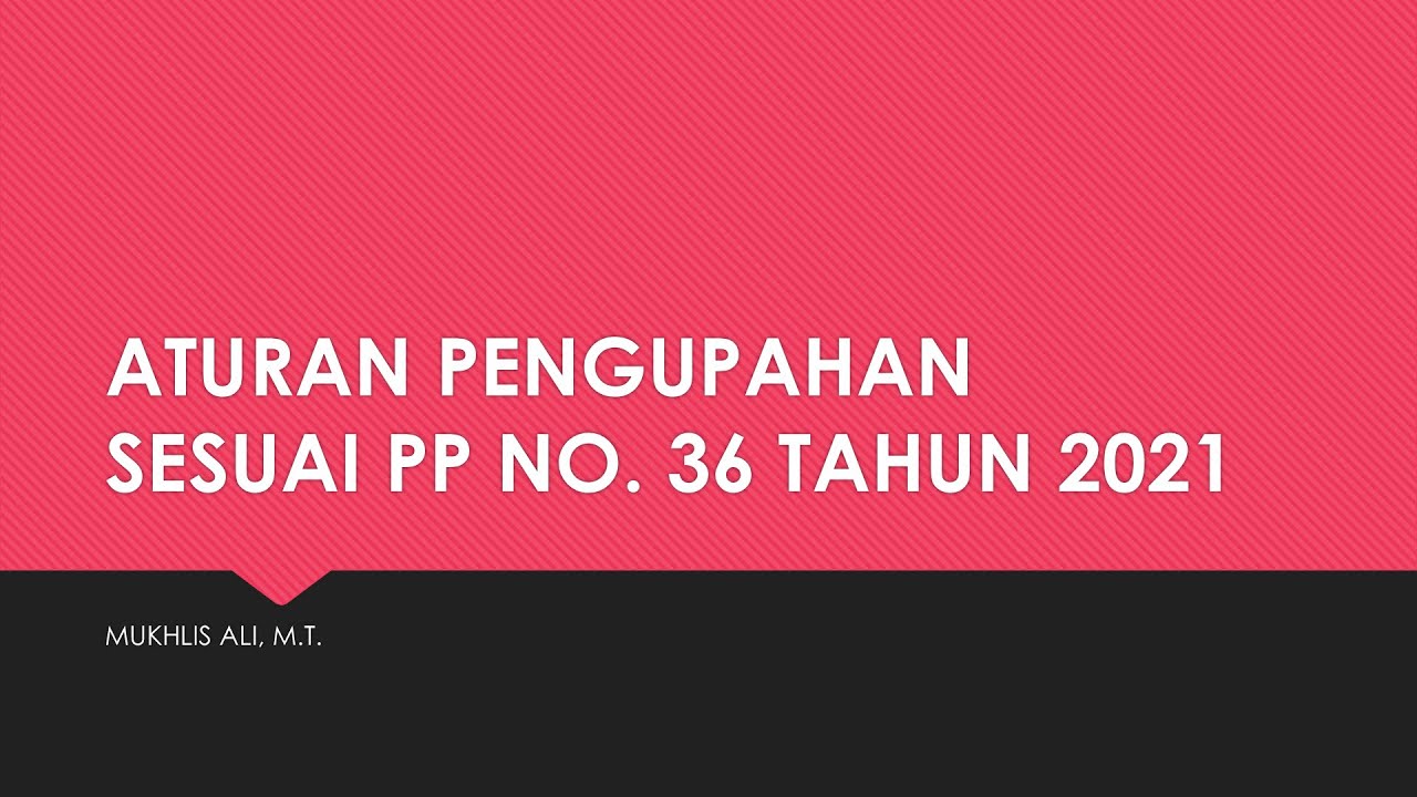 Aturan Pengupahan Sesuai PP No. 36 Tahun 2021 - YouTube