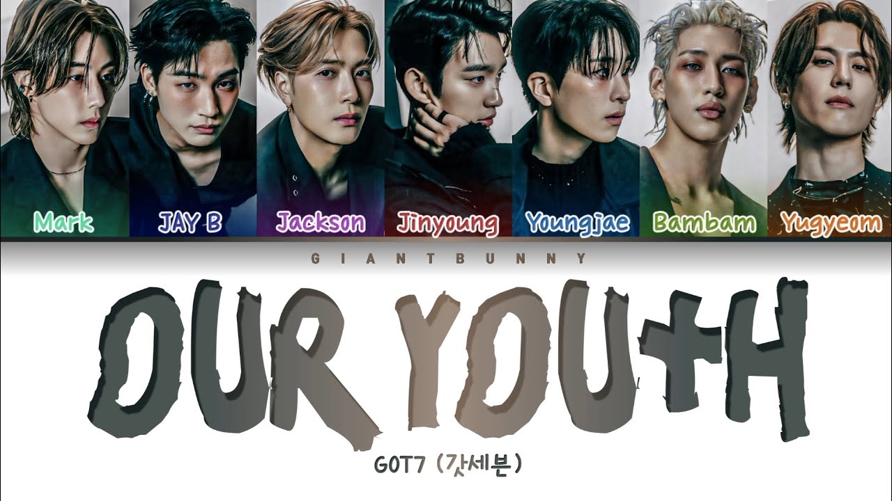 GOT7 (갓세븐) - 'Our Youth (청춘드라마)' (color coded lyrics Han_Rom_Esp ...