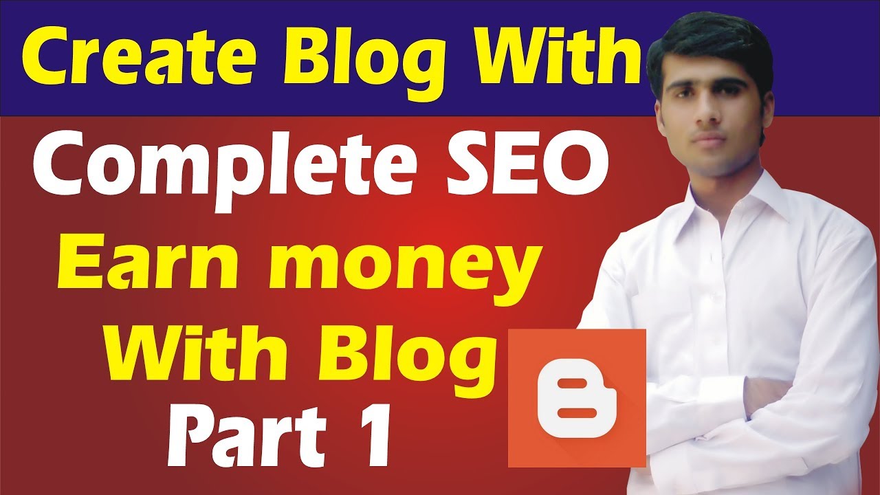 How to Create a Blogger With Complete SEO || Earn Money with blogging ...