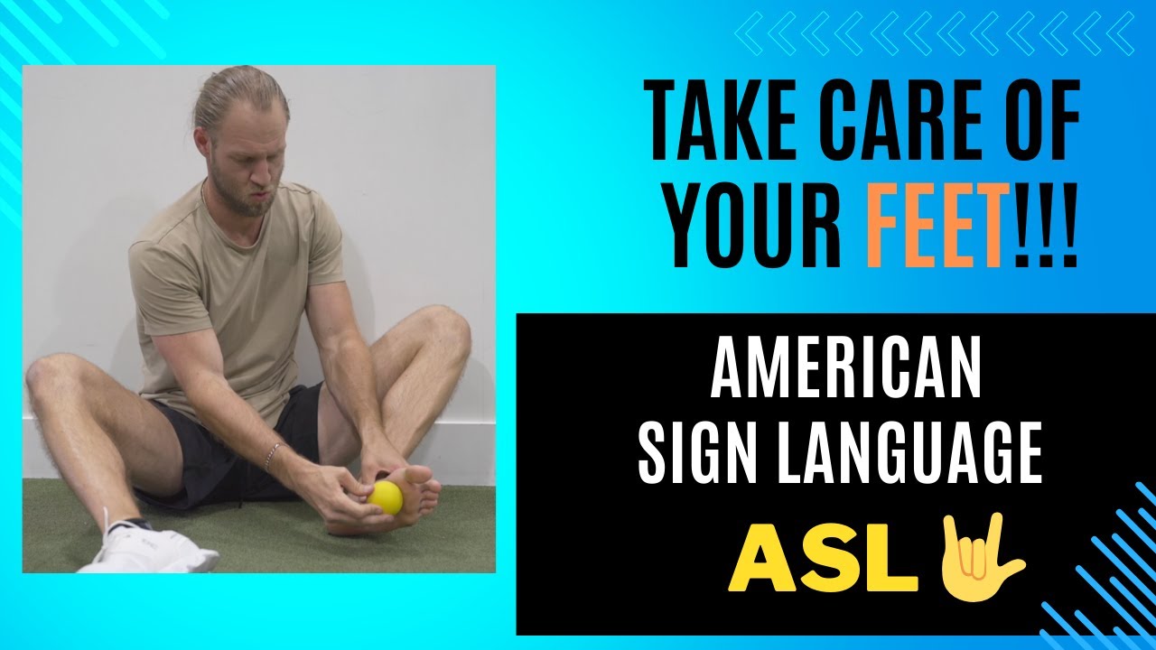How to take care of your feet! (ASL) (American Sign Language) - YouTube