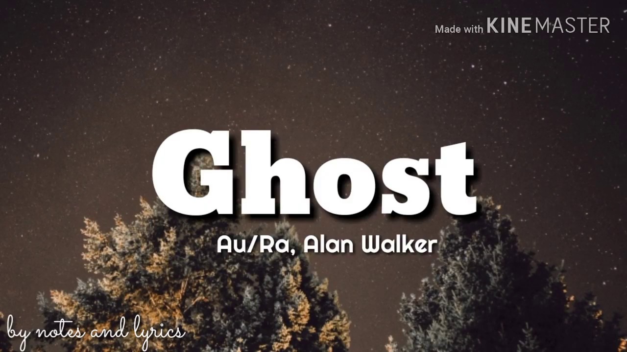 Au/Ra x Alan Walker - Ghost (Lyrics) - YouTube