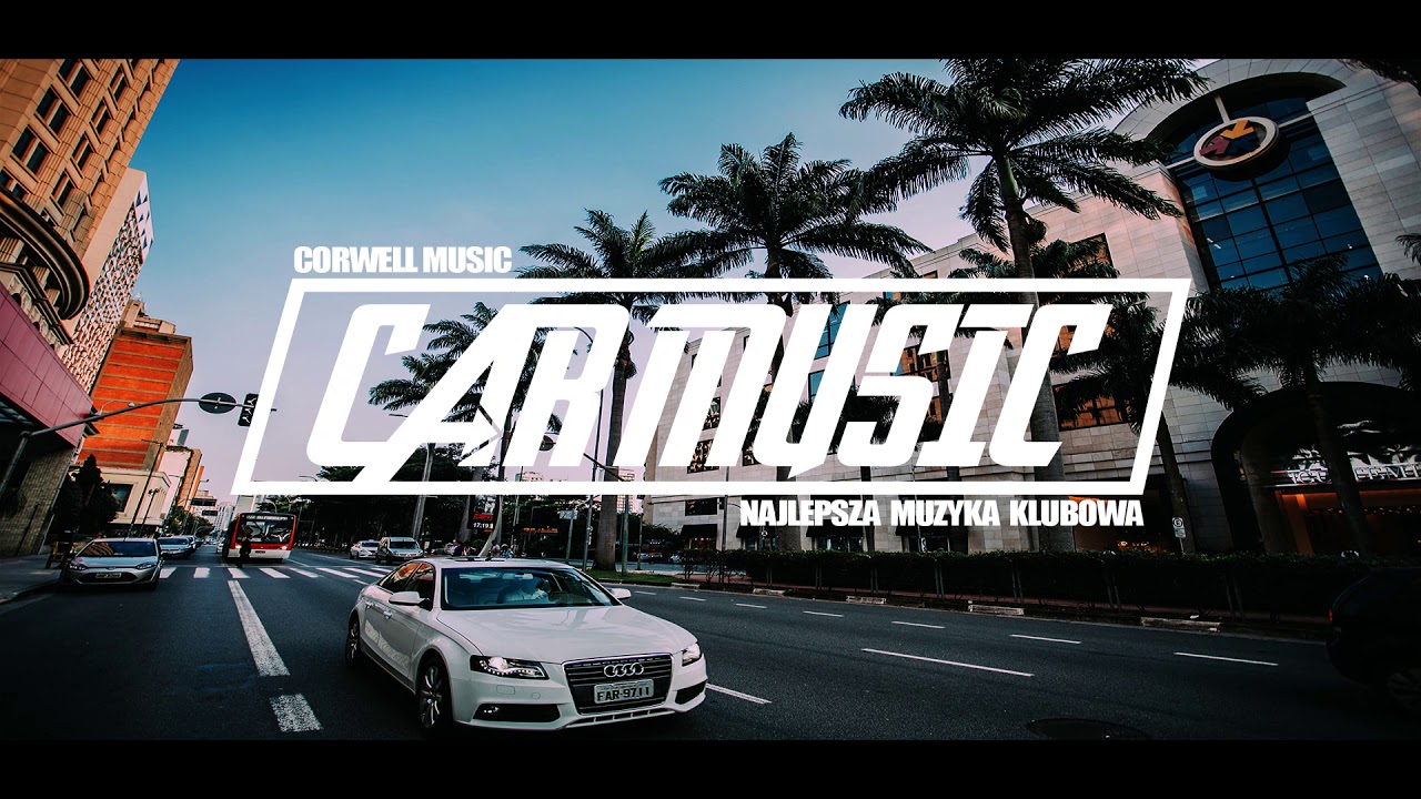 CORWELL MUSIC MIX ⚡MAJÓWKA 2019 ⚡ MUZYKA KLUBOWA DO AUTA / CAR MUSIC ...