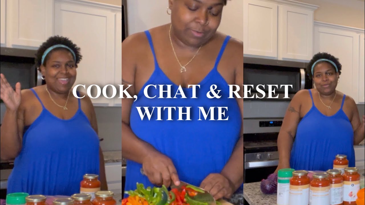 COOK • CHAT • RESET WITH ME - YouTube