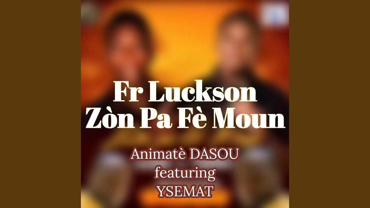 Fr Luckson Zòn Pa Fè Moun - YouTube