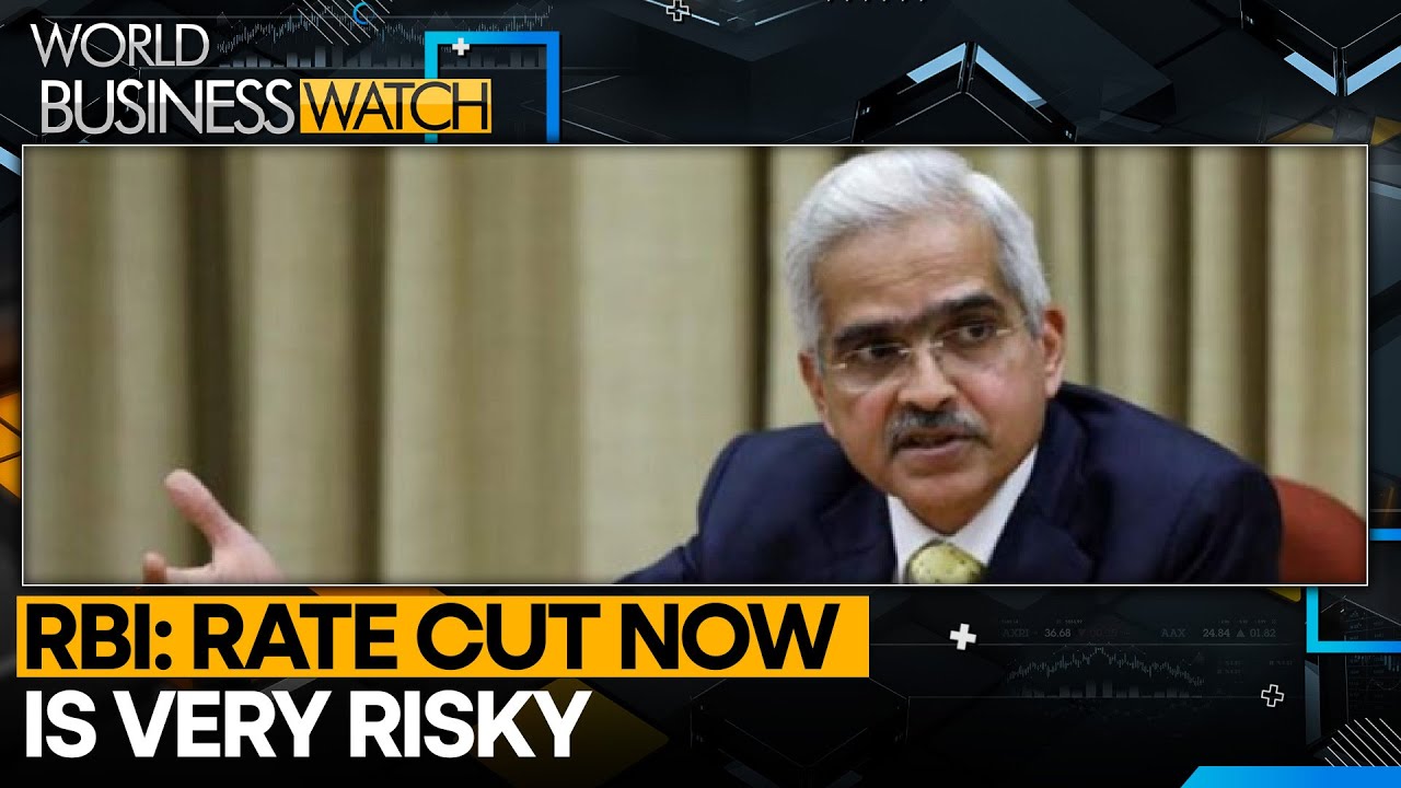 RBI Governor Calls Rate Cut Risky For Economy | World Business Watch ...