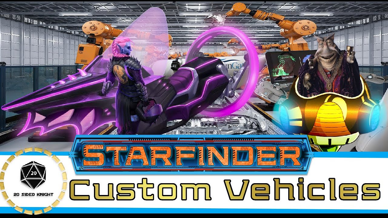 Custom Vehicles| Starfinder - YouTube