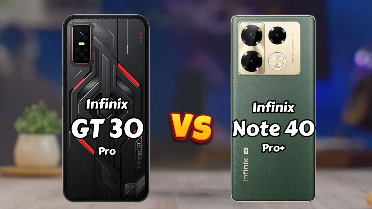 Infinix GT 30 Pro vs Infinix Note 40 Pro Plus | Which One Should You ...
