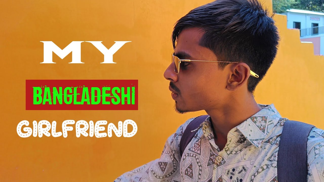 My Bangladeshi girlfriend live in Naogaon district 👱‍♀️🇧🇩 #Mohammad_Millat - YouTube