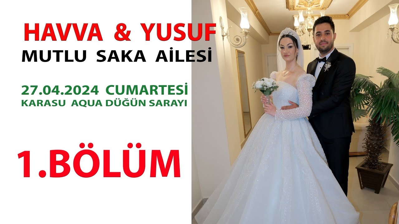 1.BÖLÜM HAVVA YUSUF MUTLU SAKA AİLESİ KARASU AQUA DÜĞÜN SARAYI 27.04.2024 - YouTube
