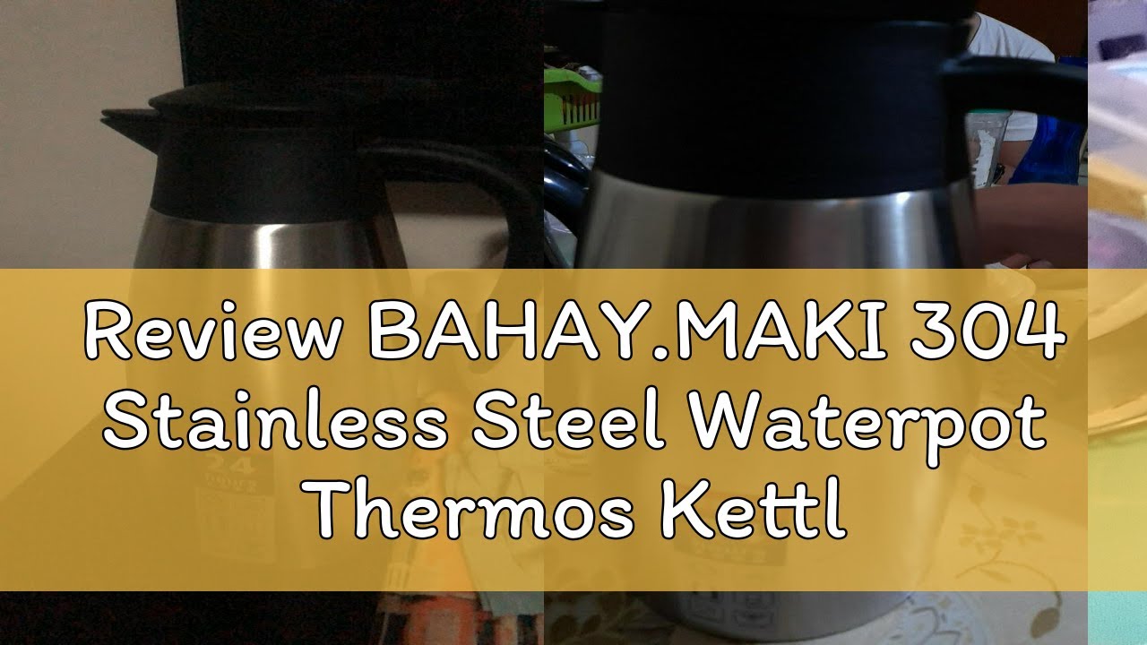 Review BAHAY.MAKI 304 Stainless Steel Waterpot Thermos Kettle ...