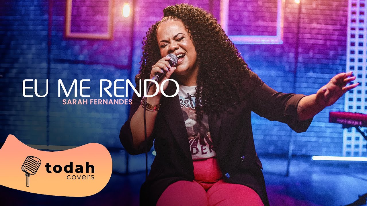 Sarah Fernandes | Eu Me Rendo [Cover Renascer Preise] - YouTube