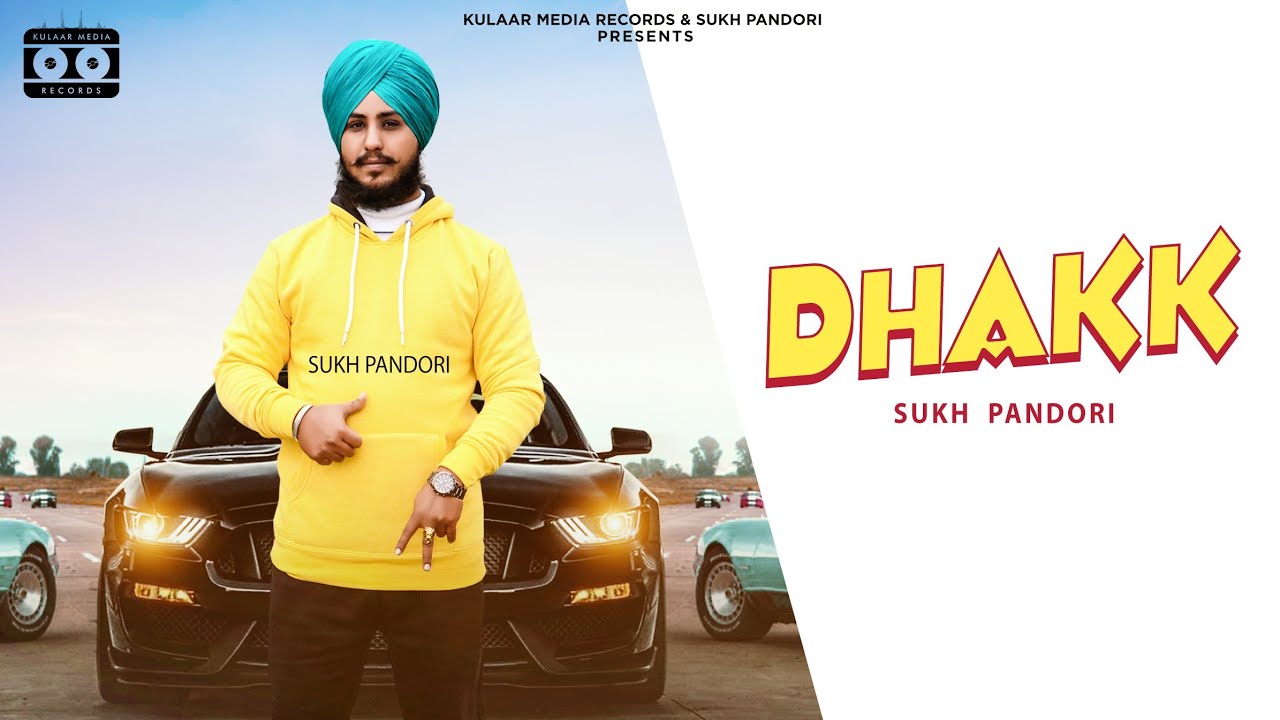 DHAKK: Sukh Pandori (Lyrical Video) New Punjabi Song 2020_KULAAR Media ...