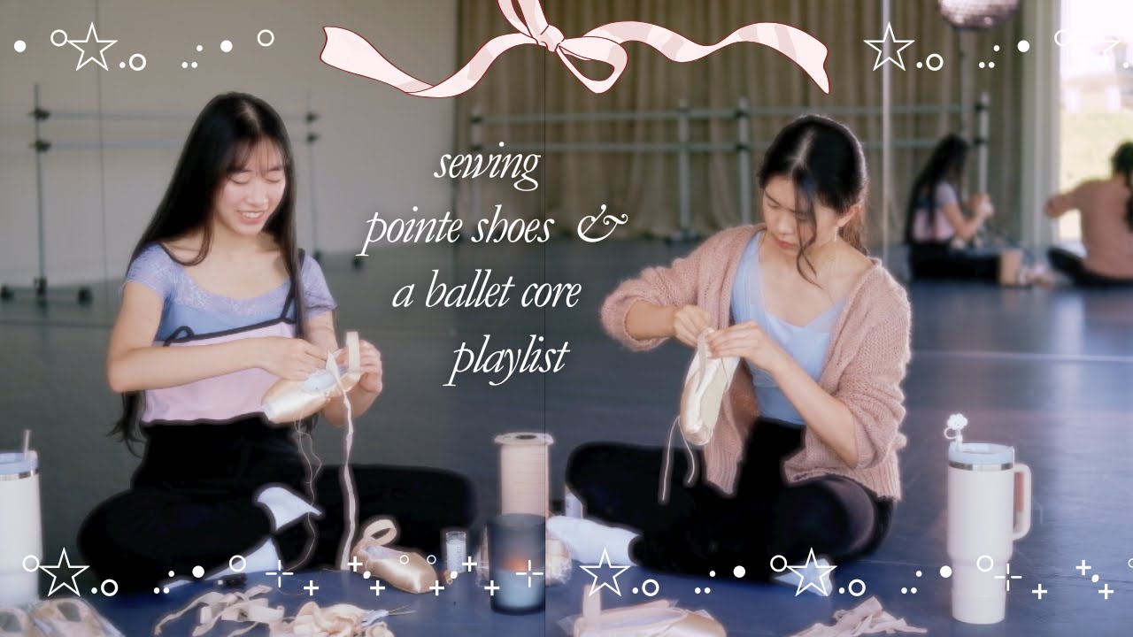 Slowed Classical Ballet + Pointe Shoe Sewing ASMR ˖°. ⋆ | Soft Focus ...
