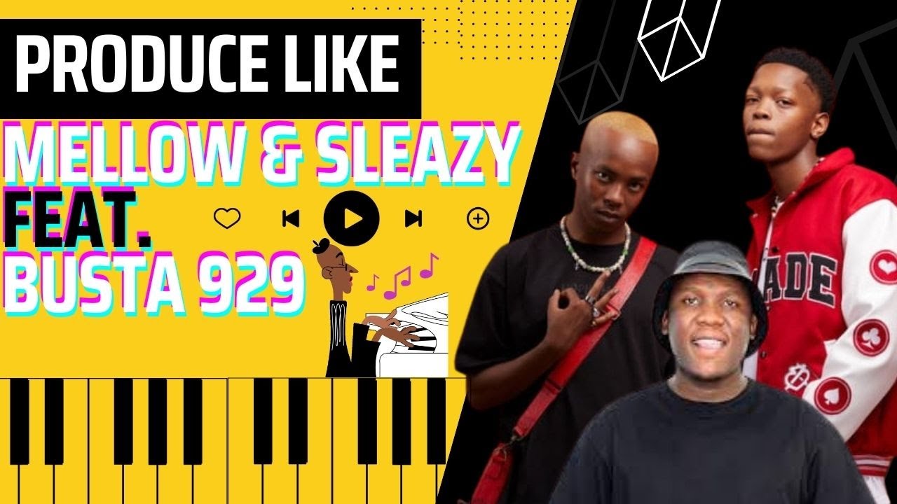 Produce Like Mellow & Sleazy Ft. Busta 929 | FL Studio Tutorial 2022 | Kingkay015 - YouTube