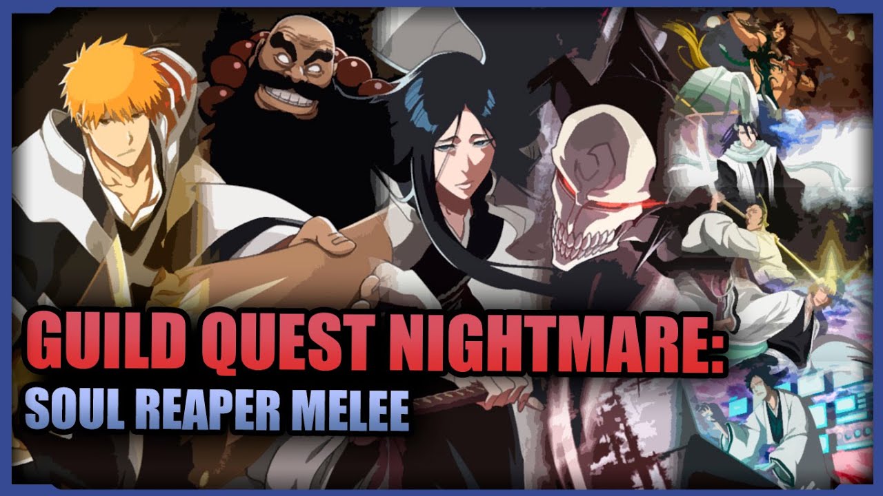 [BLEACH BRAVE SOULS] [GUILD QUEST NIGHTMARE] - SOUL REAPER MELEE - YouTube