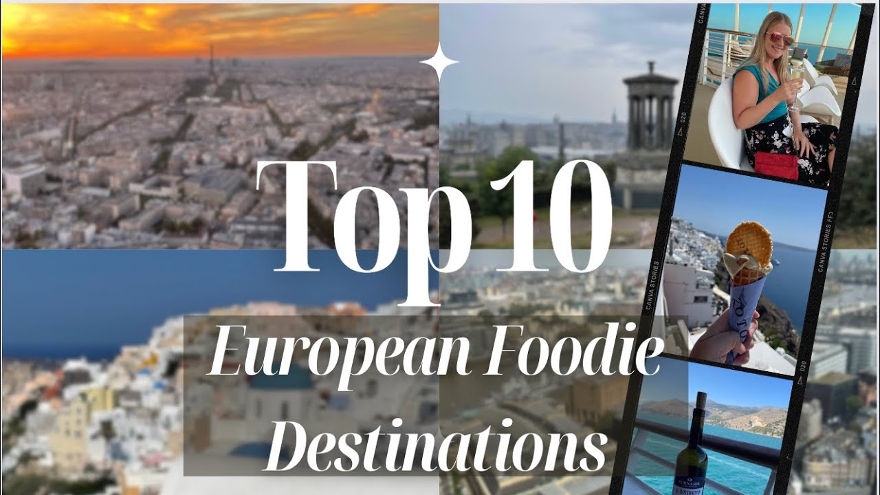 Top 10: European Foodie Destinations - YouTube