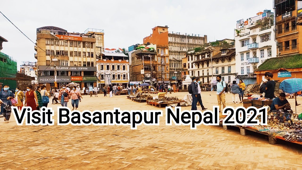 visit nepal 2021, || visit basantapur nepal 2021, - YouTube
