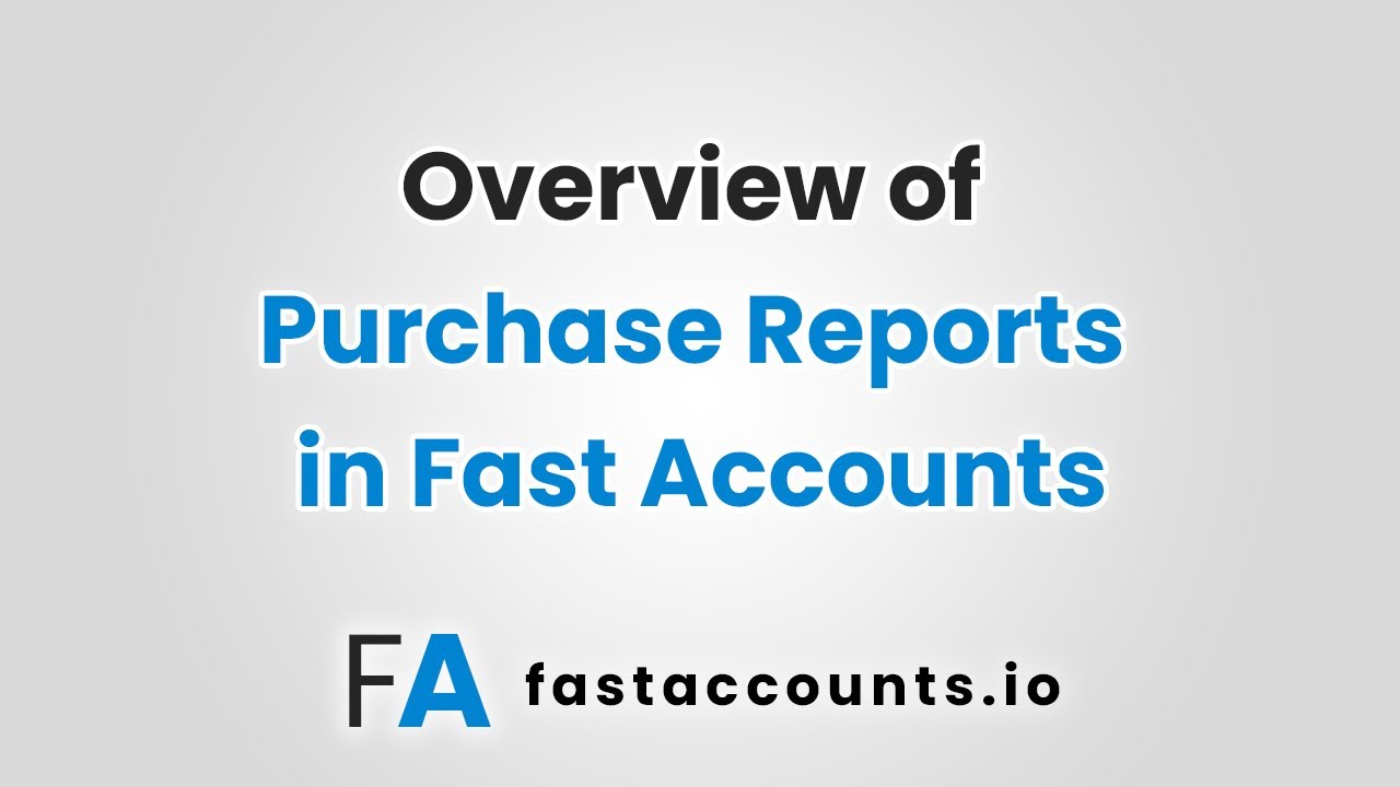 Overview of Purchase Reports in Fast Accounts - YouTube
