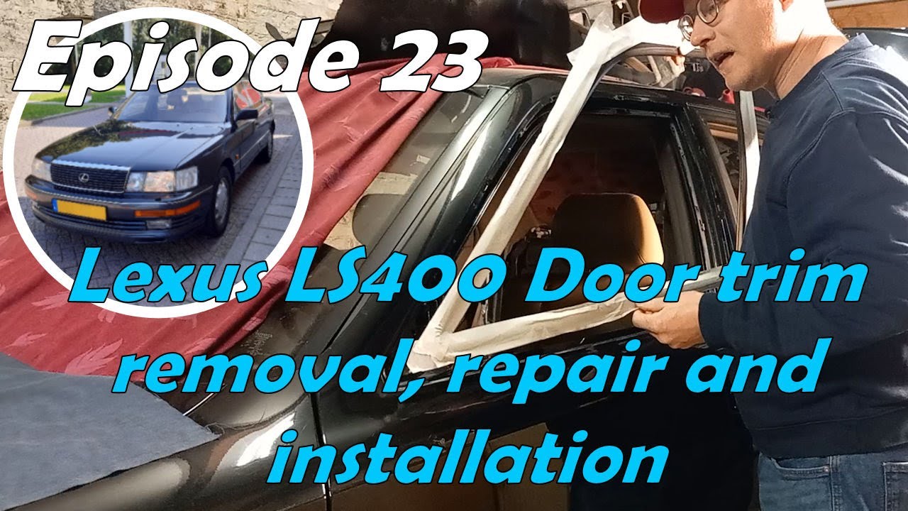 Episode 23 Project Lexus LS400 - Window & door trim removal, repair and ...