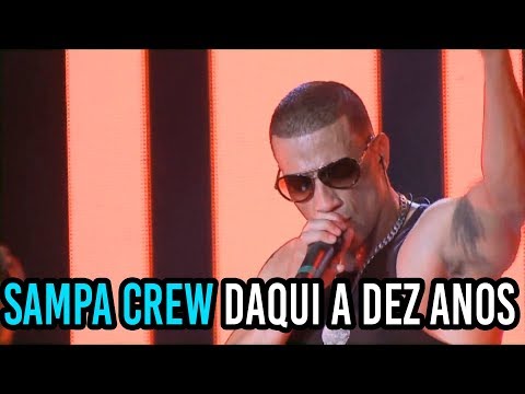 SAMPA CREW - DAQUI A DEZ ANOS (DVD 25 ANOS DE SUCESSOS)