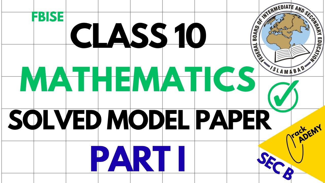 FBISE Class 10 Maths Model paper solved | SUbjective solution Part 1 ...