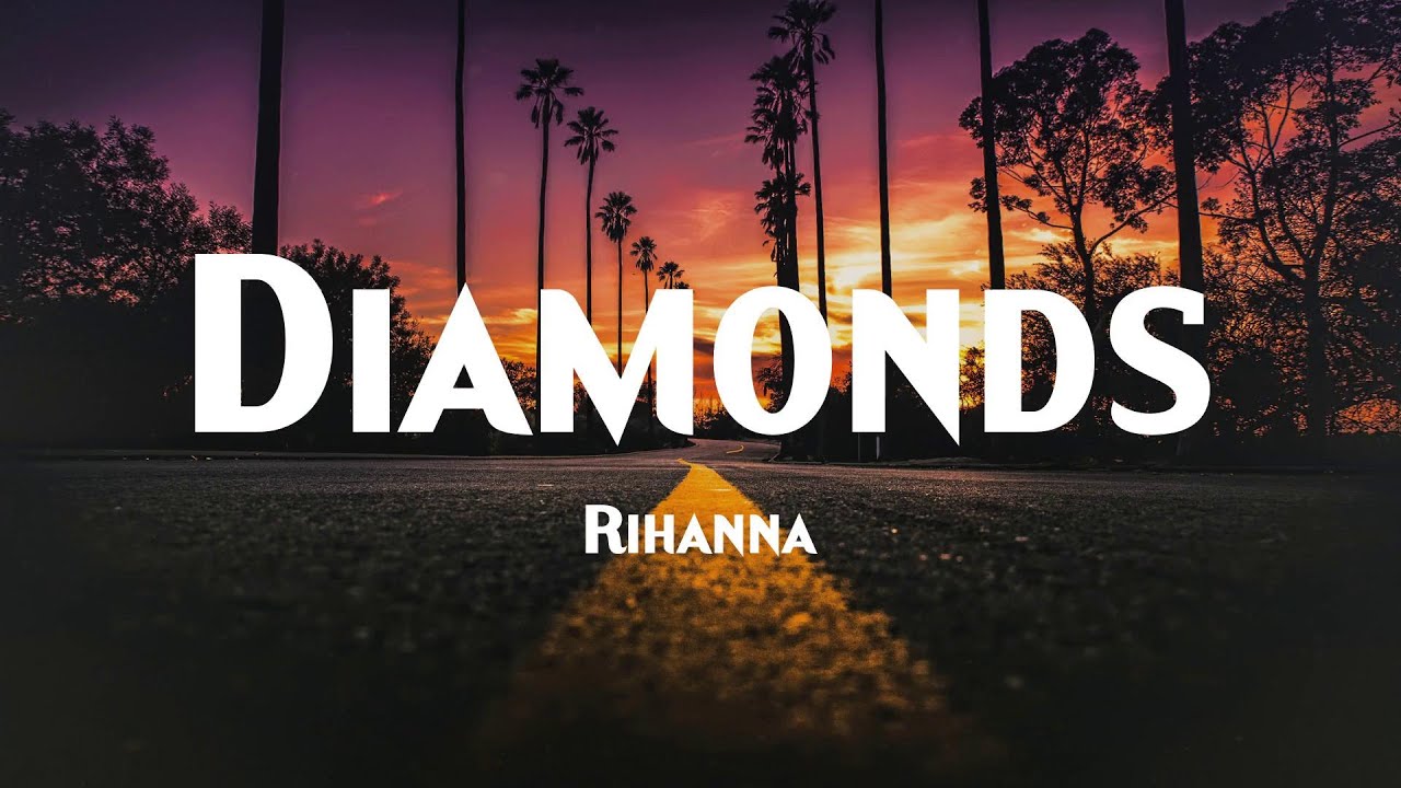 Rihanna - Diamonds (Lyric Video) - YouTube