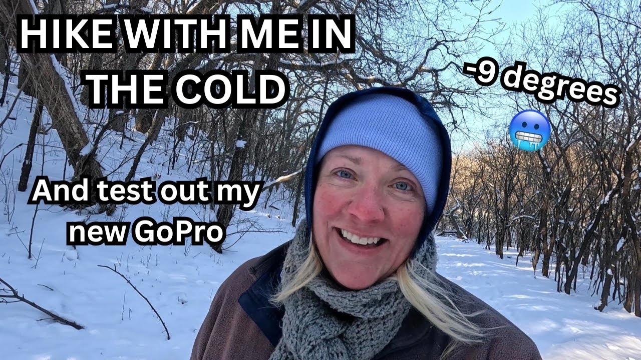 Hike With Me in the Cold While I Test Out My New GoPro | -9 Degrees ...
